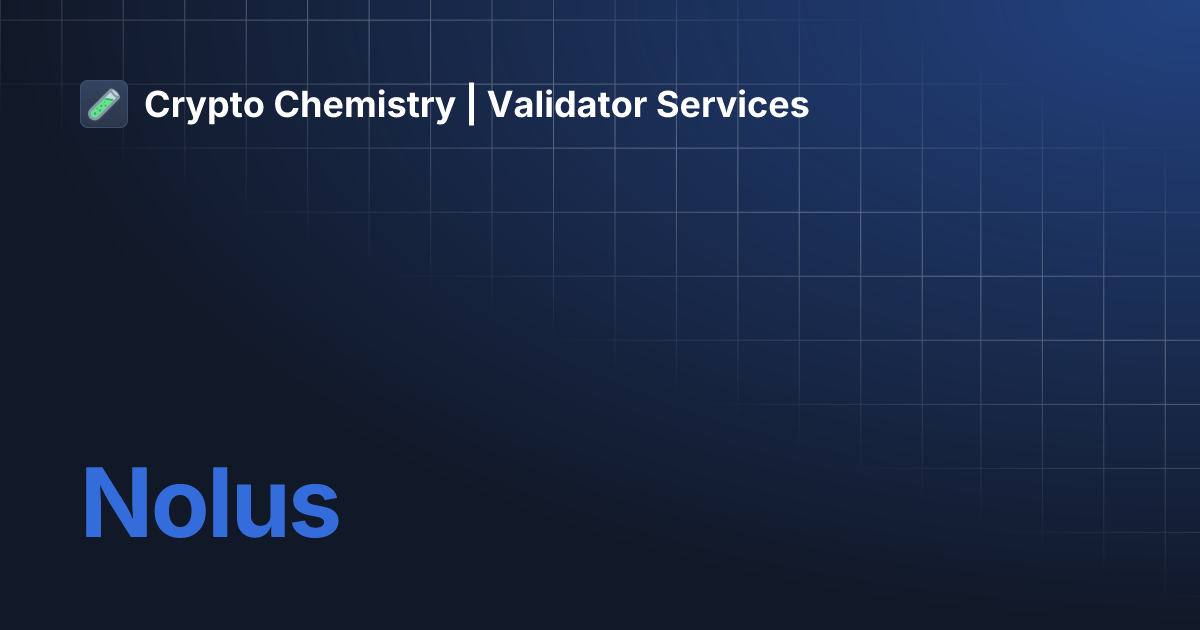 Nolus | Crypto Chemistry | Validator Services